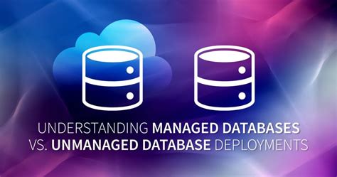 Managed Vs Unmanaged Database Deployments Akamai