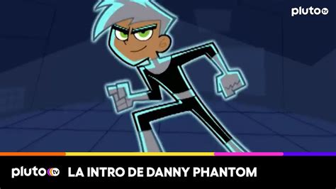 La Intro De Danny Phantom En Español Danny Phantom Pluto Tv Youtube