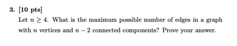 Solved Pts Let N What Is The Maximum Possible Number Chegg