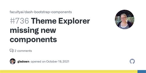 Theme Explorer Missing New Components Issue Facultyai Dash Bootstrap Components GitHub