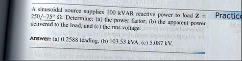 solved a sinusoidal source supplies 100 kvar 250l 758 9 determine the