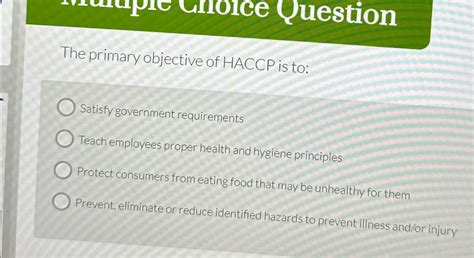 Solved The Primary Objective Of Haccp Is Tosatisfy