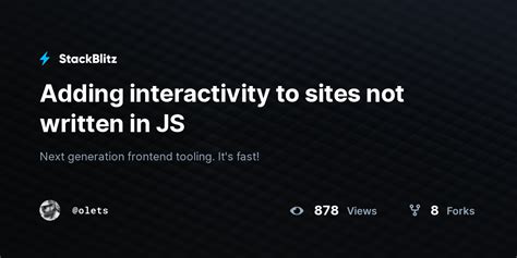 Adding Interactivity To Sites Not Written In Js Stackblitz