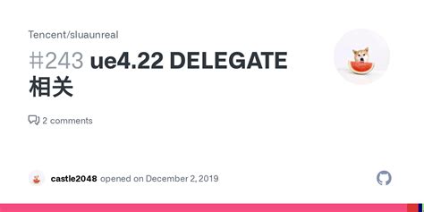 ue4 22 delegate相关 · issue 243 · tencent sluaunreal · github