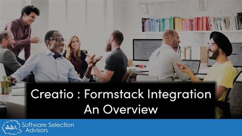 Creatio And Formstack Integration Overview Software Selection Advisors