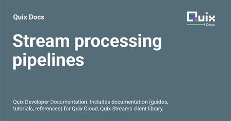 Stream Processing Pipelines Quix Docs