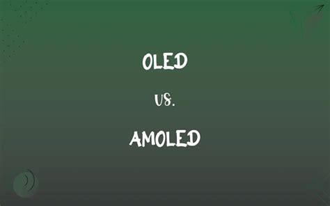 Oled Vs Amoled Whats The Difference