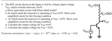 Solved 3 The Bjt Circuit Shown In The Figure Is Fed By A