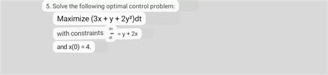 Solved Solve The Following Optimal Control Problem Chegg