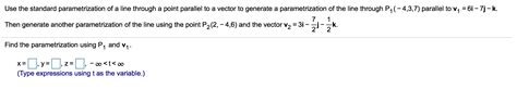 Solved Use The Standard Parametrization Of A Line Through A