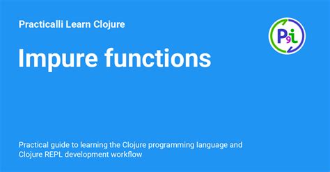 Impure Functions Practicalli Learn Clojure