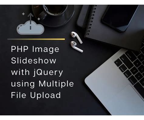 PHP Image Slideshow With JQuery Using Multiple File Upload