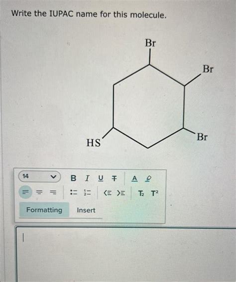 [Solved]: Write the IUPAC name for this molecule. Name thi