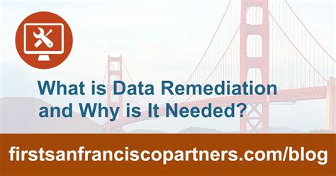 What Is Data Remediation — First San Francisco Partners