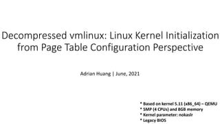 Decompressed Vmlinux Linux Kernel Initialization From Page Table Configuration Perspective PPT
