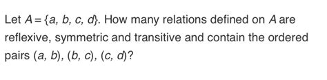 Solved Let A A B C D How Many Relations Defined On A Chegg Com