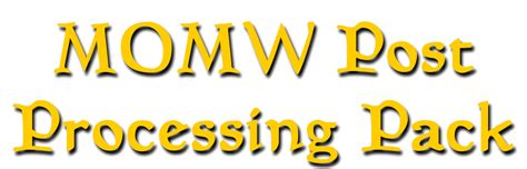 momw post processing pack — a collection of post processing shaders for