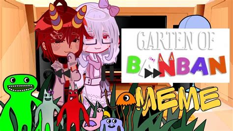Garten Of Banban React To Meme Youtube