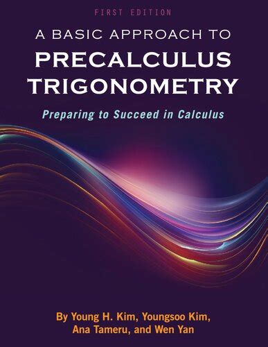 A Basic Approach To Precalculus Trigonometry Preparing To Succeed In