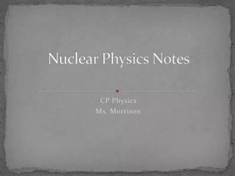 Ppt Nuclear Physics Notes Powerpoint Presentation Free Download Id