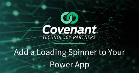 Add A Loading Spinner To Your Power App Covenant Technology Partners