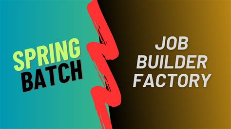 Job Builder Factory In Spring Batch A Comprehensive Guide