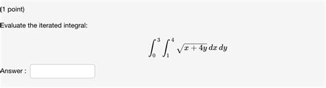 Solved 1 ﻿point Evaluate The Iterated