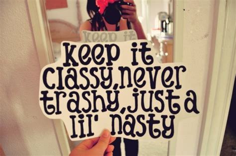 Stayclassy Never Trashy Quotes Quotesgram Stayclassy Never Trashy Quotes Quotesgram
