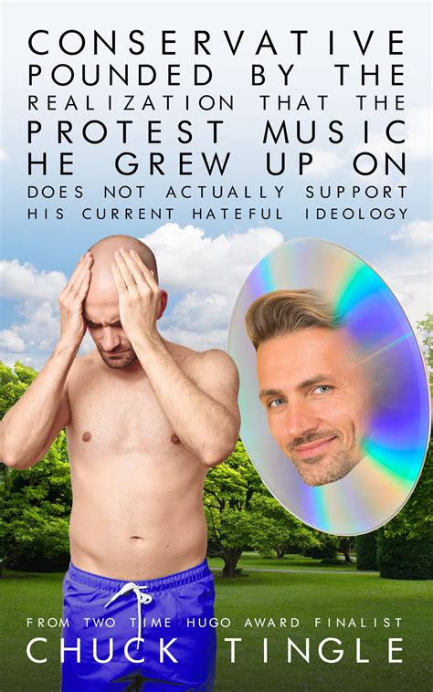 Conservative Pounded By The Realization That The Protest Music He Grew