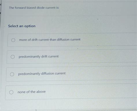 Solved The Forward Biased Diode Current Is Select An Option
