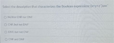 Solved Select The Description That Characterizes The Boolean