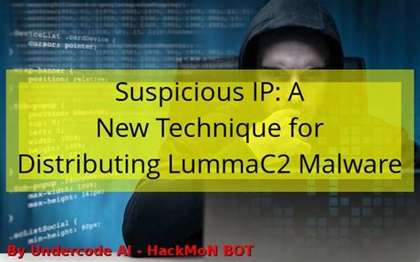 Suspicious Ip A New Technique For Distributing Lummac2 Malware