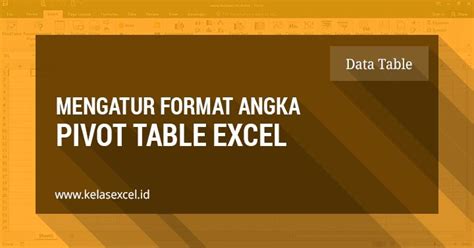 Panduan Menerapkan Number Format Pada Pivottable Excel