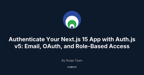 Authenticate Your Nextjs 15 App With Authjs V5 Email Oauth And