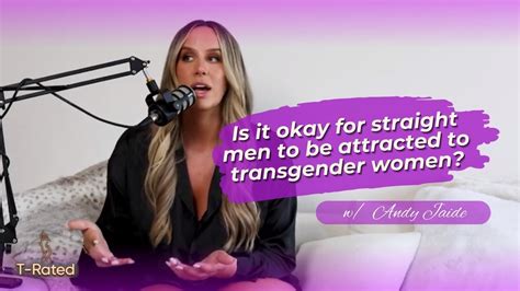 Why Are Straight Men Attracted To Transgender Women Gay Cisgender