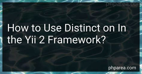 How To Use Distinct On In The Yii 2 Framework In 2024
