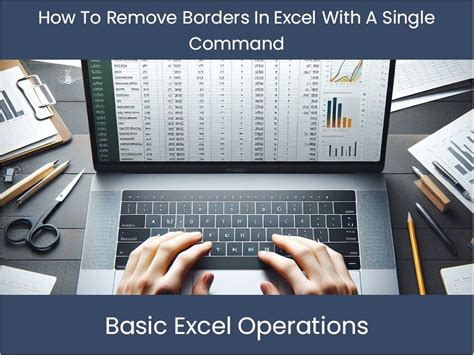 Excel Tutorial How To Remove Borders In Excel With A Single Command