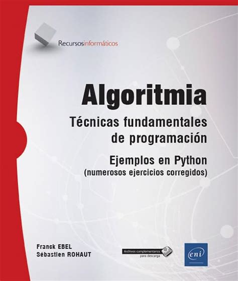 Algoritmia Técnicas Fundamentales De Programación Ejemplos En Python Numerosos Ejercicios