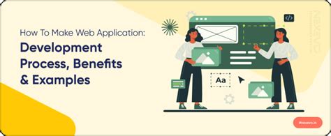 How To Make A Web Application Development Process Benefits And Examples