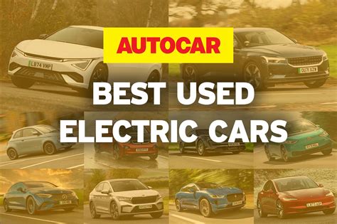 The Best Used Electric Car Bargains To Snap Up Now Autocar