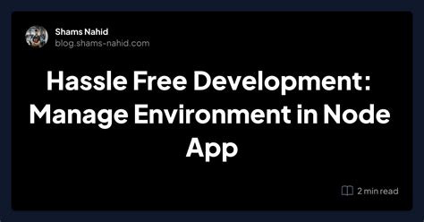hassle free development manage environment in node app