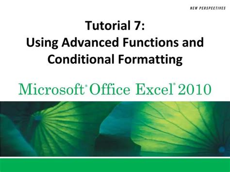 Ppt Tutorial 7 Using Advanced Functions And Conditional Formatting