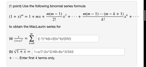 Solved 1 Point Use The Following Binomial Series Formula