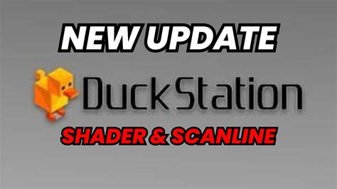 Duckstation New Features Shaders And Scanline Duckstation Youtube