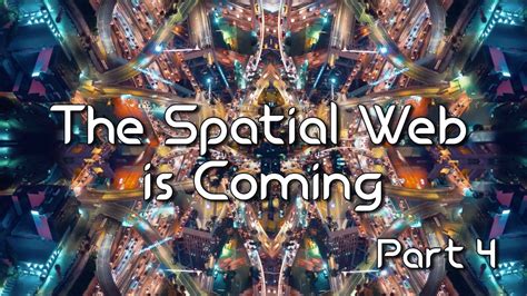 The Spatial Web Is Coming Web 30 Is About To Take A Giant Leap Part 4 Hackernoon
