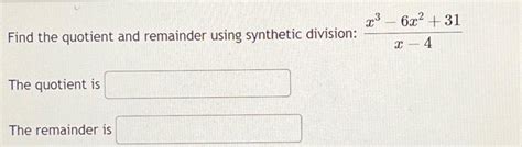 Solved Find The Quotient And Remainder Using Synthetic Chegg Com