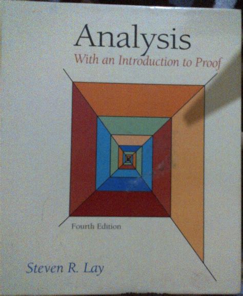 Analysis With An Introduction To Proof 4th Edition Lay Steven R 9780131481015
