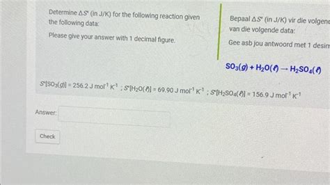 Solved Determine ΔS in J K for the following reaction Chegg
