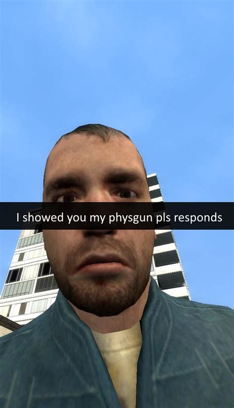 I Showed You My Physgun Please Respond R Gmod