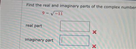 Solved Find The Real And Imaginary Parts Of The Complex
